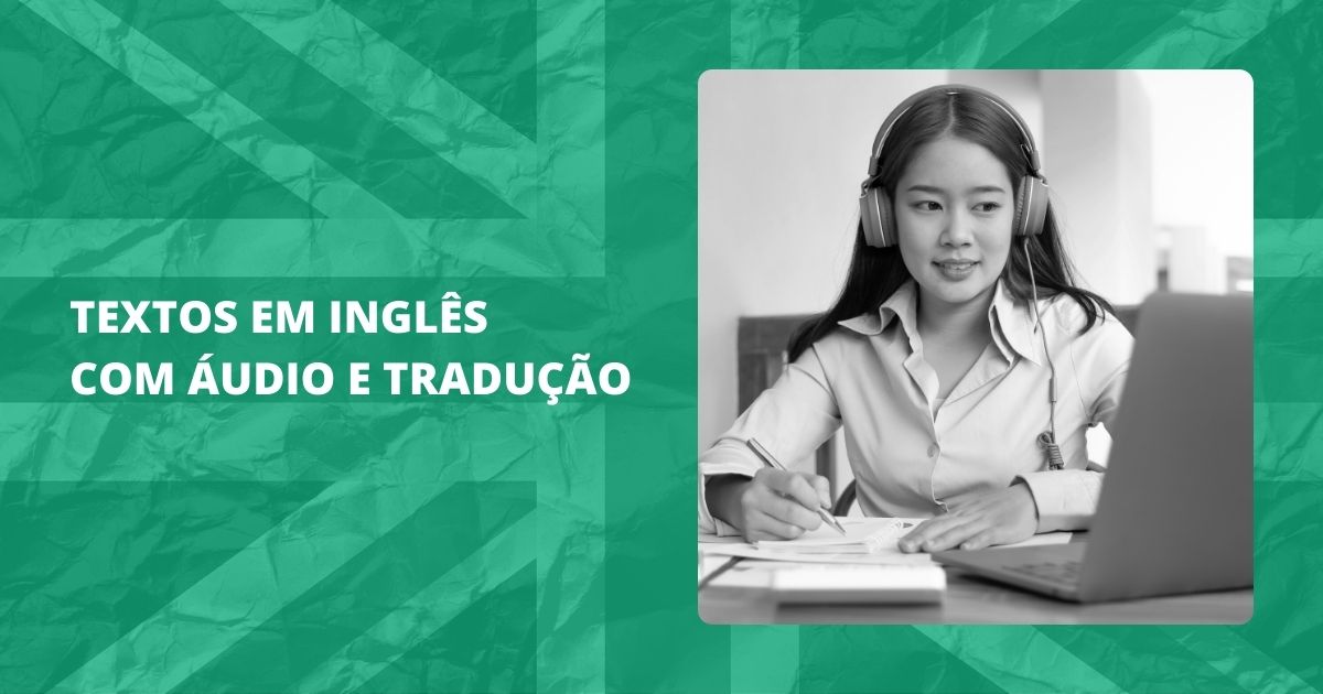 📝 Textos em inglês com áudio para treinar | 100% GRÁTIS!